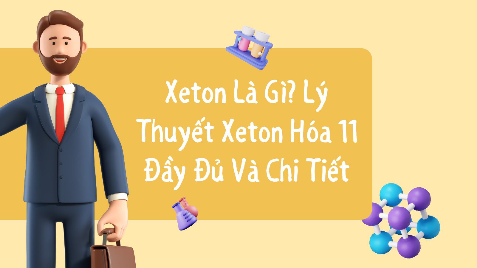 Xeton là gì? Tìm hiểu A-Z về xenton - Hóa học lớp 11